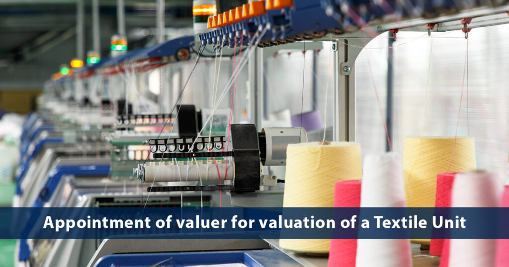 Appointment of Valuer for business Valuation of Textile Unit
