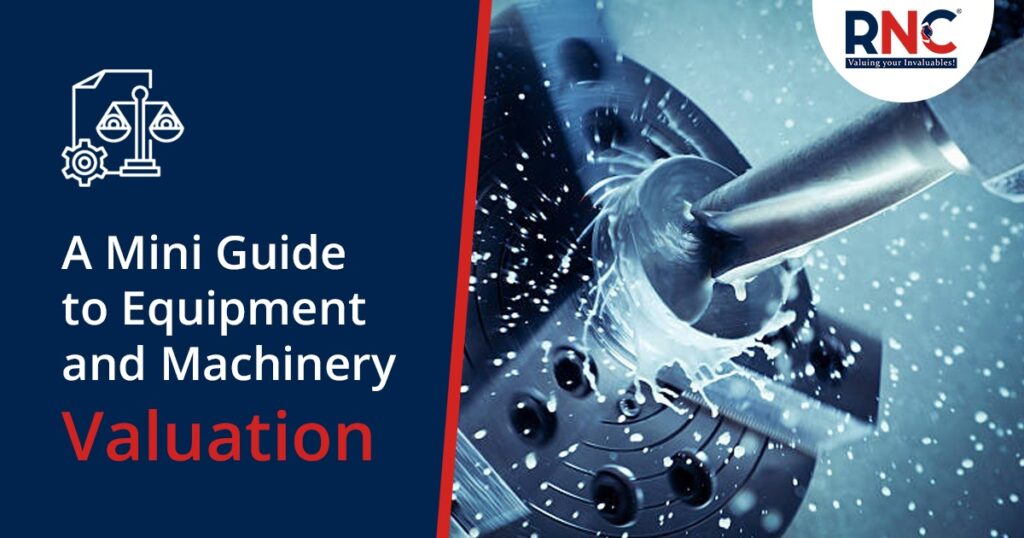 A Mini Guide to Equipment and Machinery Valuation | RNC